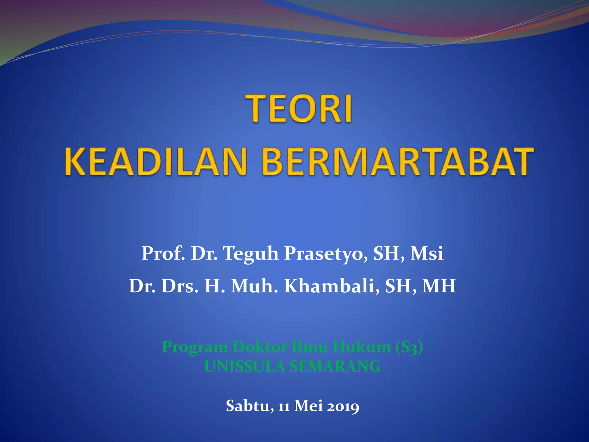 Teori keadilan bermartabat 2019 | PPTX