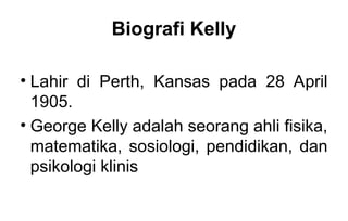 Teori Kepribadian Konstruk George Kelly's | PPT