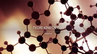 Teori kinetik gas part 1 | PPTX