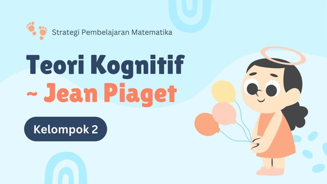 Teori Kognitif jean piaget- strategi pembelajaran matematika | PPT