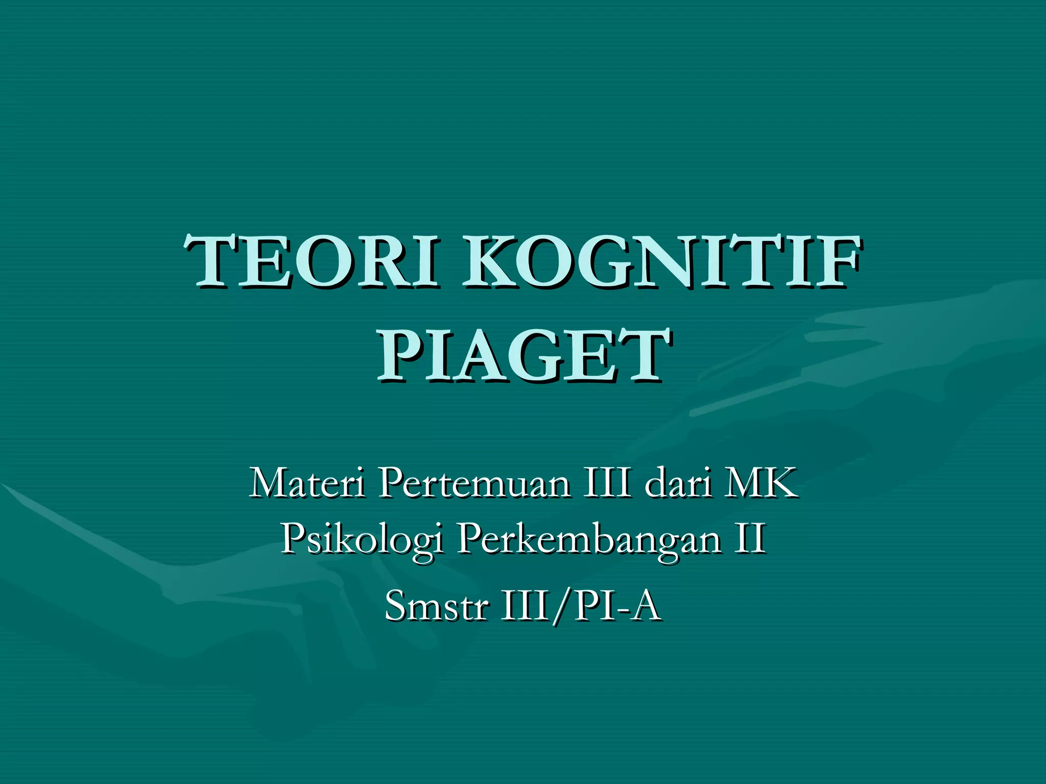 Teori Kognitif Piaget | PPT