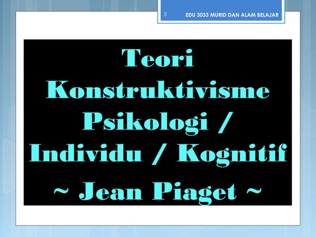 Teori konstruktivisme psikologi individu kognitif piaget | PPT