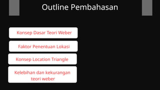 Teori lokasi industri menurut weber - Copy.pptx