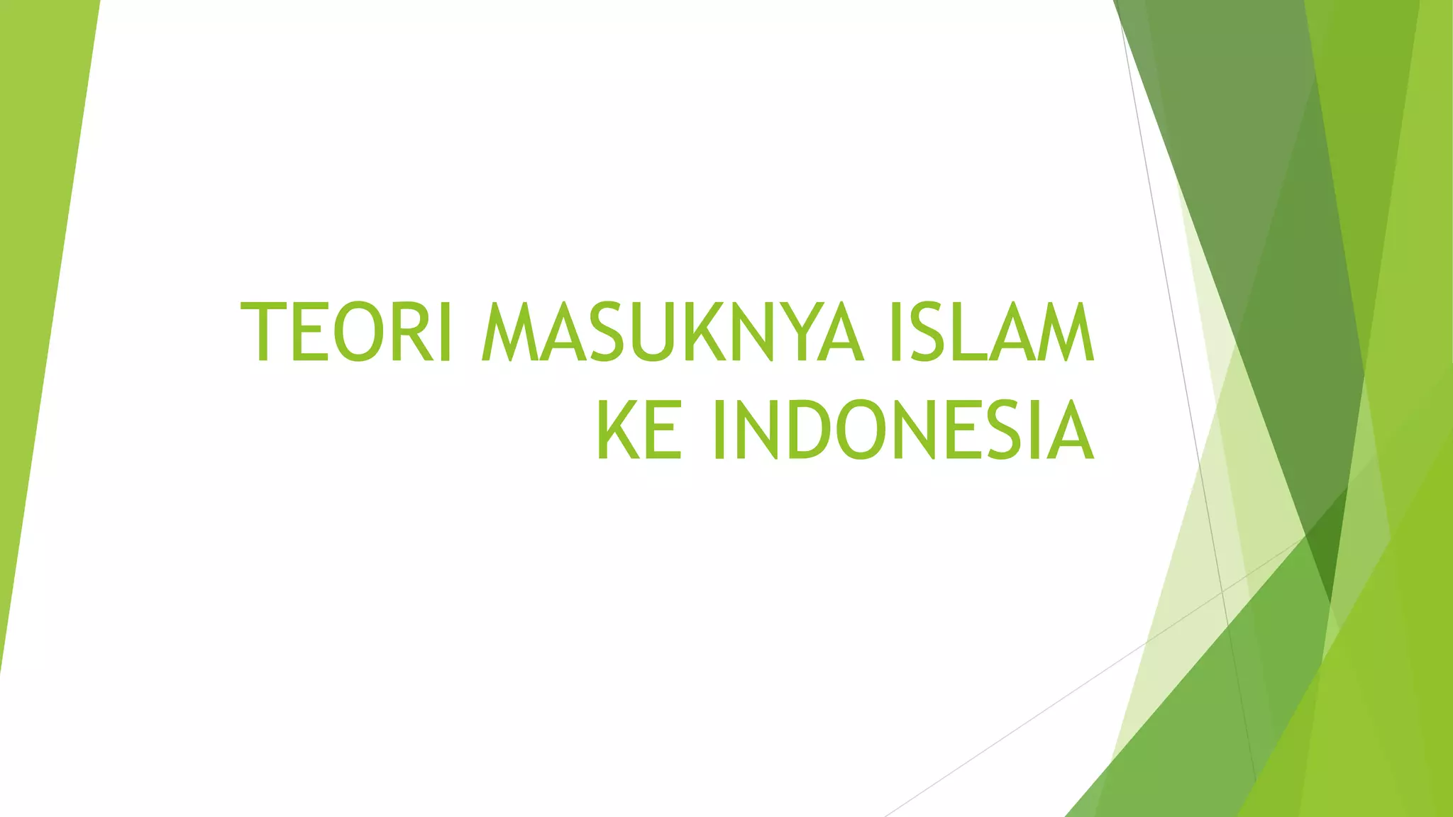 Teori masuknya islam ke indonesia | PPTX