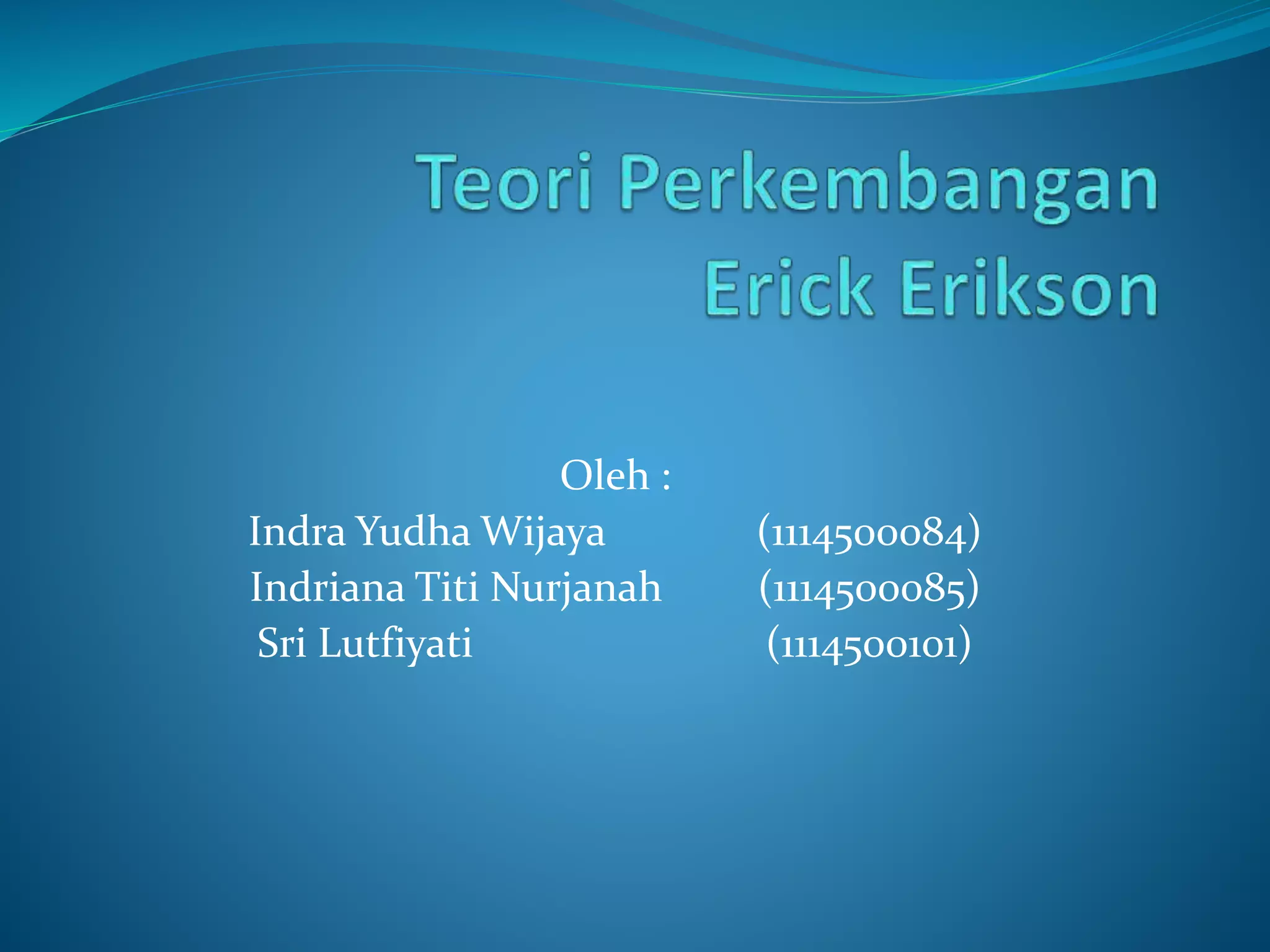 Teori perkembangan erick erikson | PPTX Teori perkembangan erick erikson | PPTX