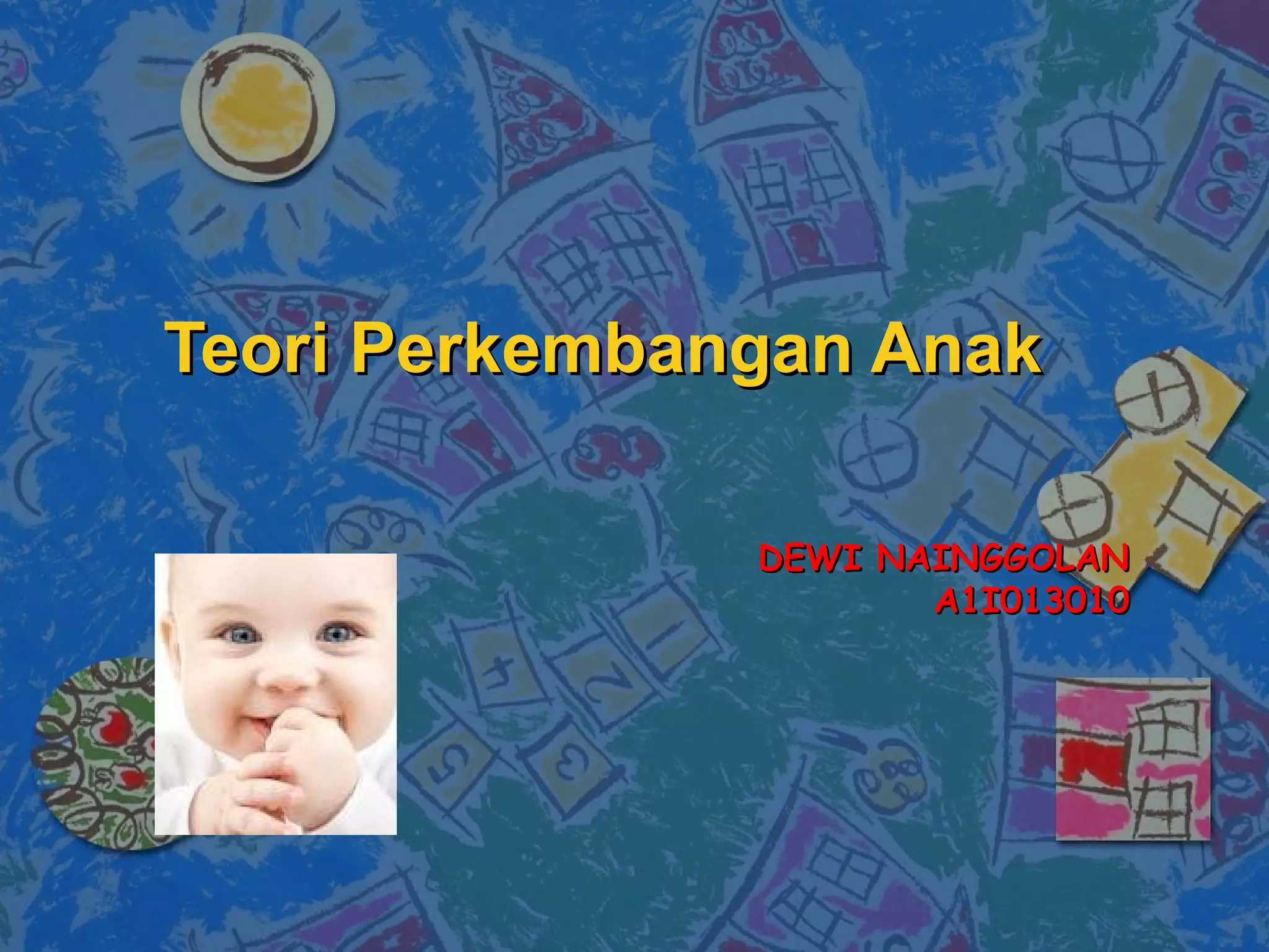 Teori perkembangan anak by dewii | PPT