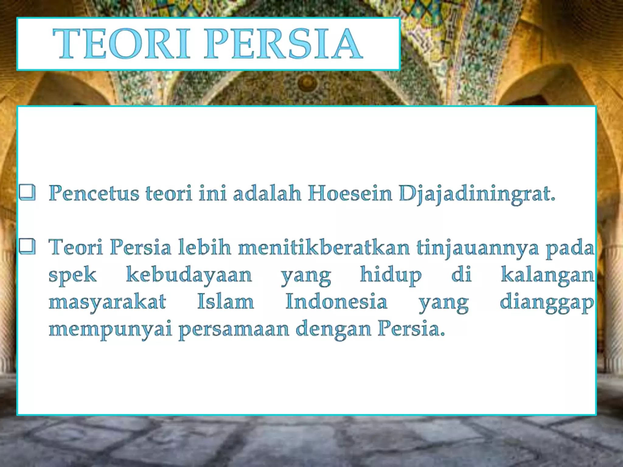 Teori Persia - Sejarah Masuknya Islam di Indonesia | PPTX