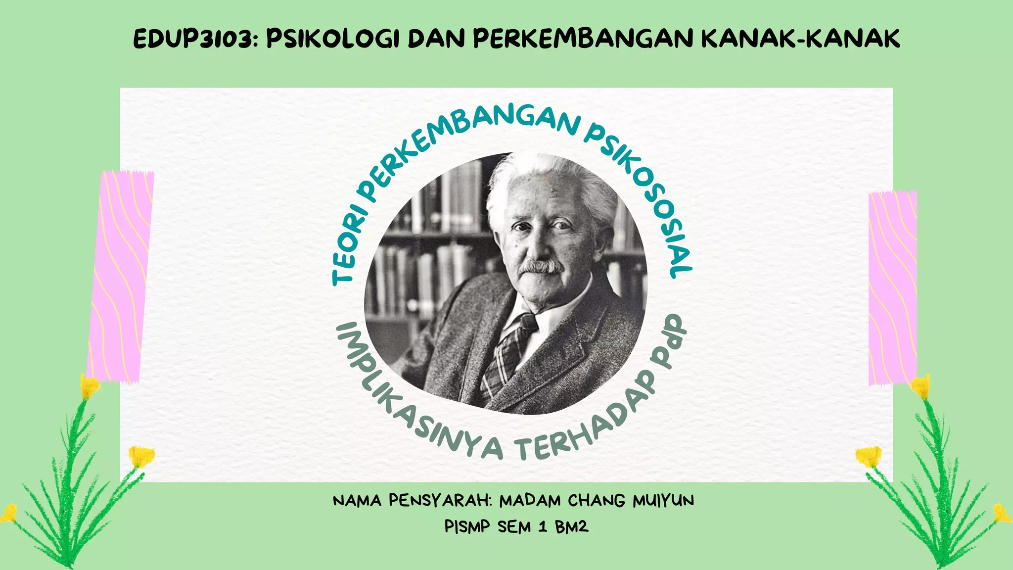 EDUP3103 : TEORI PSIKOSOSIAL ERIK ERIKSON | PDF