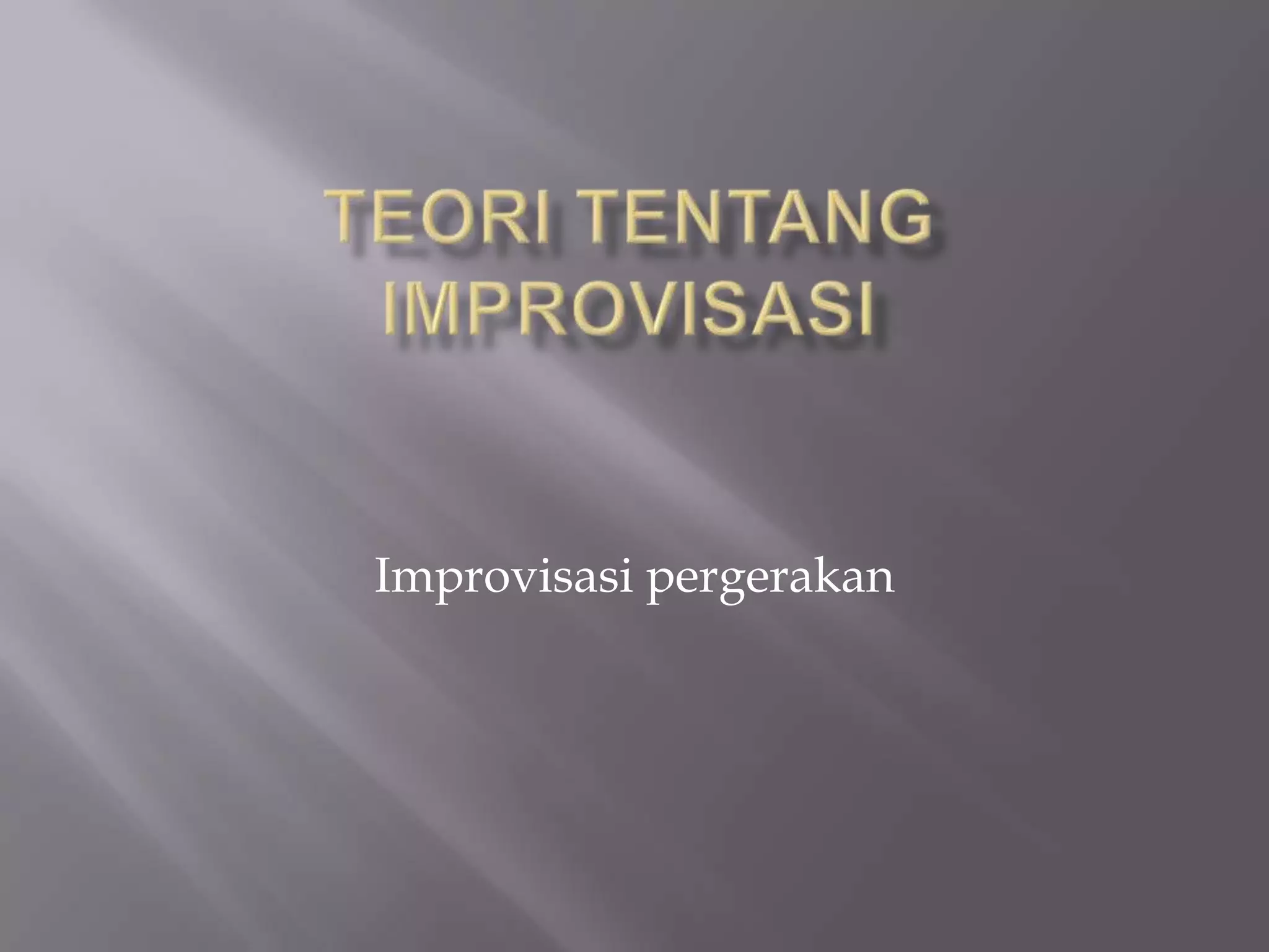 Teori tentang improvisasi | PPTX