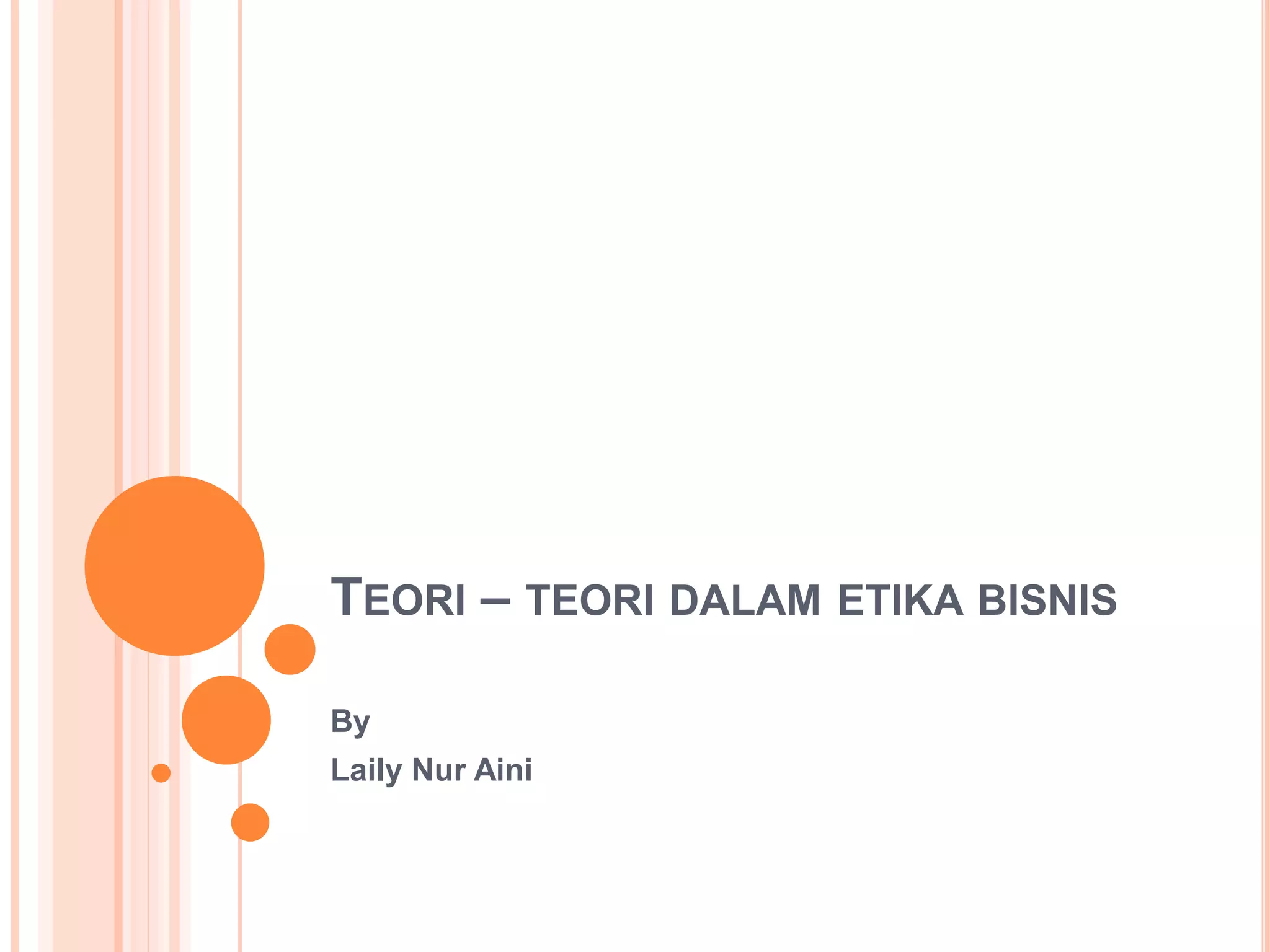 Teori – teori dalam etika bisnis.pptx