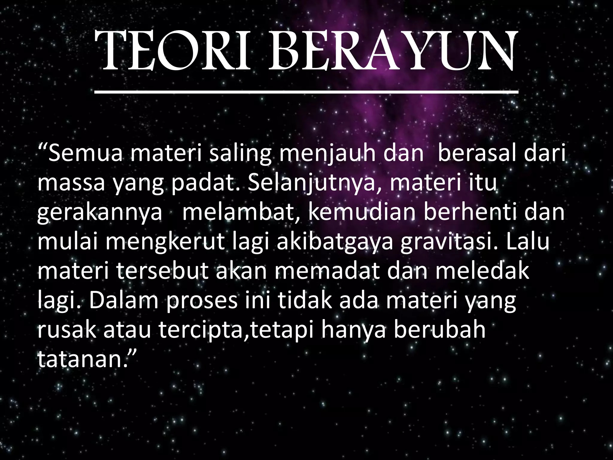 TEORI TERNBENTUKNYA JAGAT RAYA | PPTX