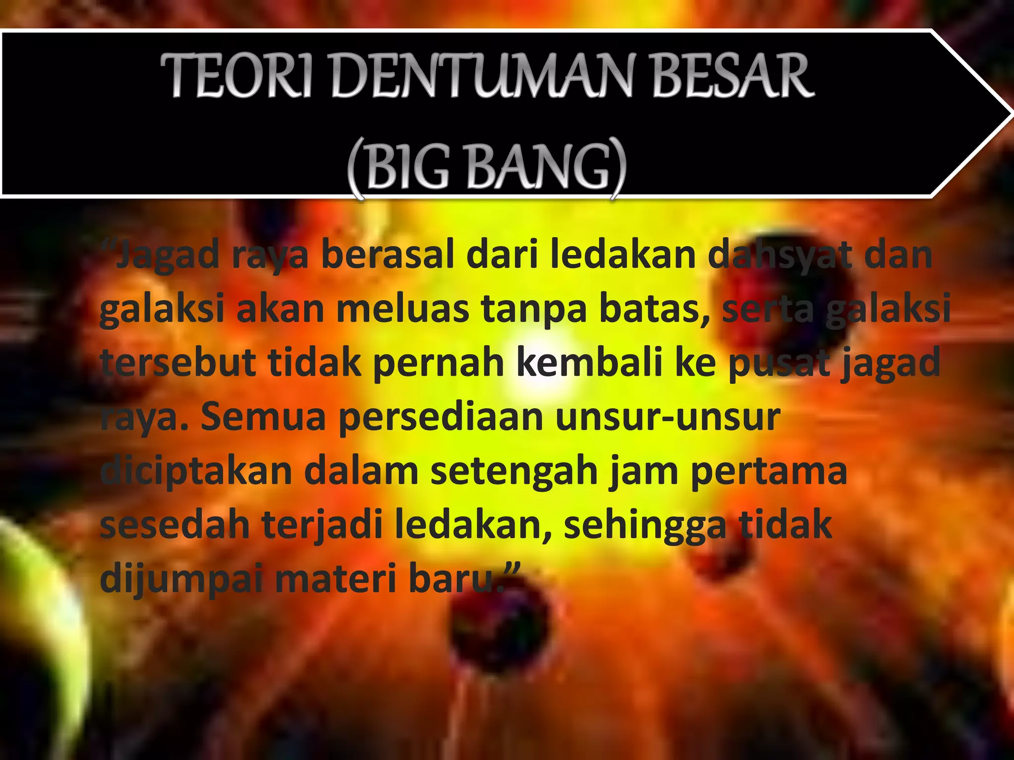 TEORI TERNBENTUKNYA JAGAT RAYA | PPTX