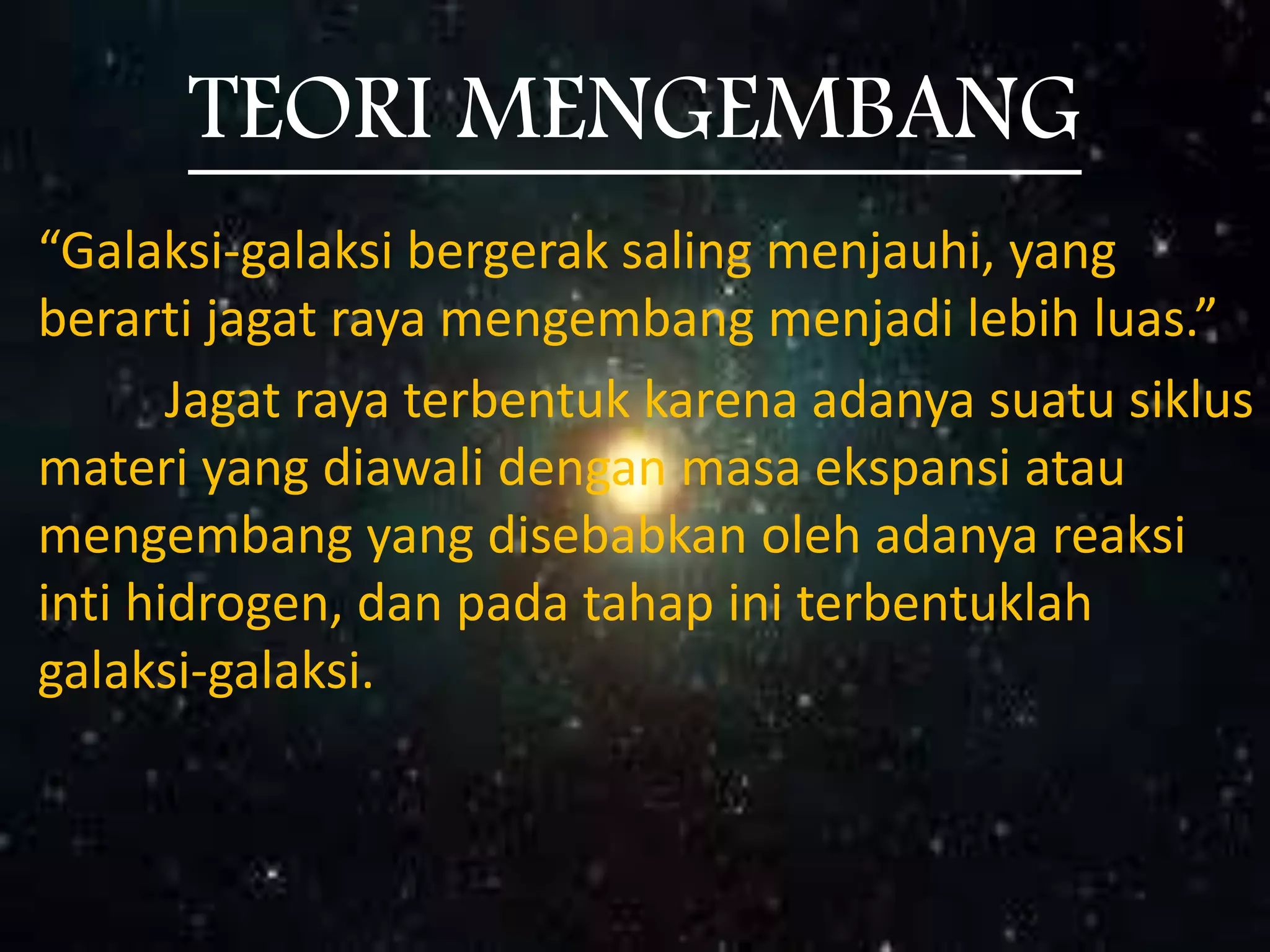 TEORI TERNBENTUKNYA JAGAT RAYA | PPTX