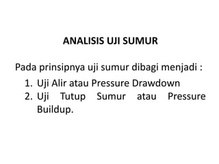 teori tentang pengujian sumur lapangan migas.pptx