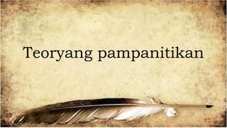 Teoryang Pampanitikan-Aralin sa Filipino 10.pptx
