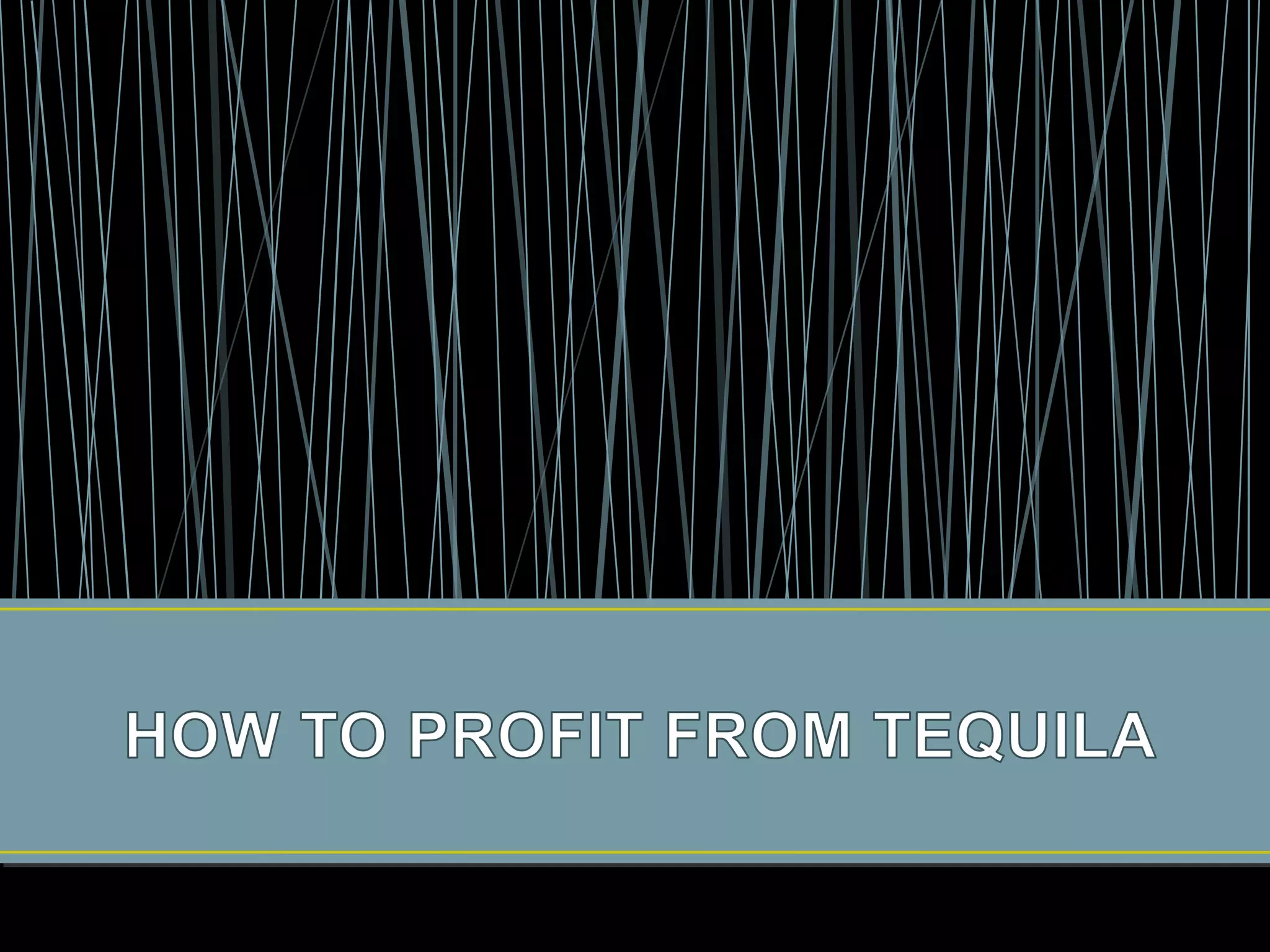 Profiting from Tequila! | PPT