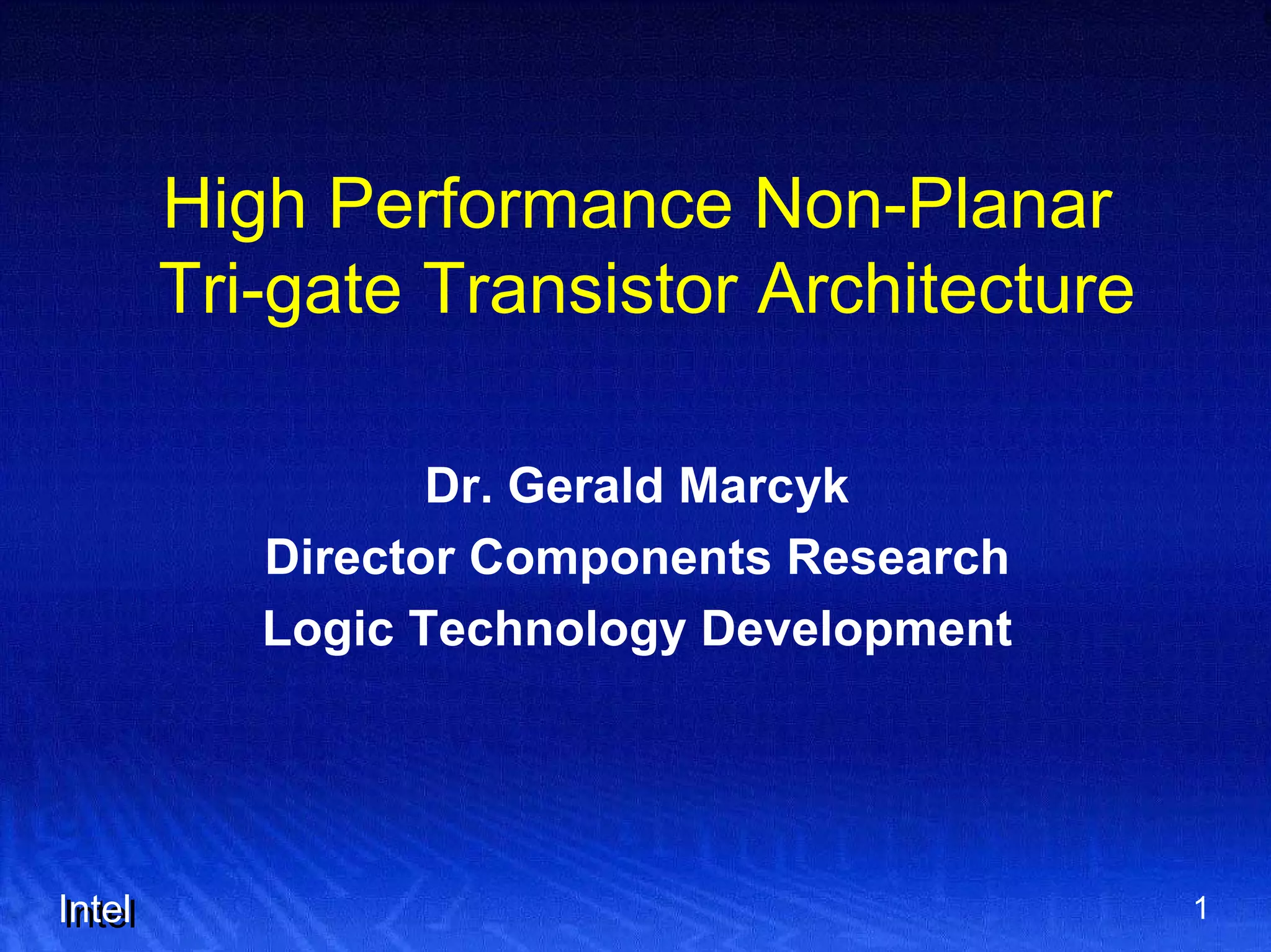 Intel unveils breakthrough tri-gate transistor architecture | PPT
