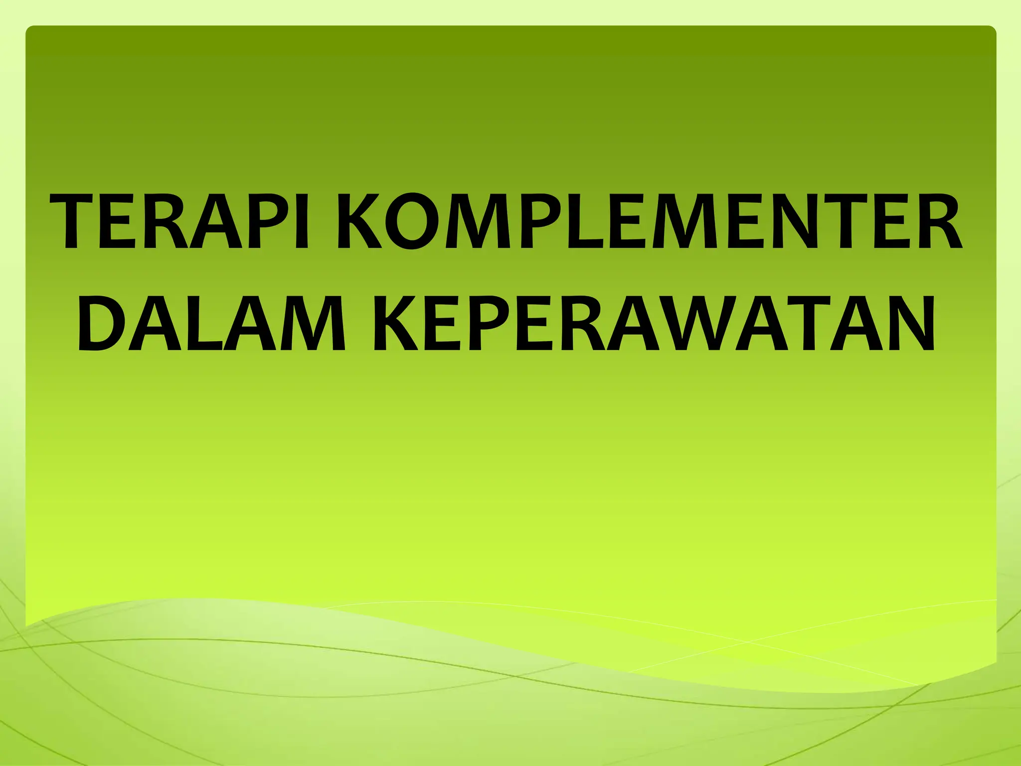 -TERAPI-KOMPLEMENTER-DALAM-KEPERAWATAN.pptx