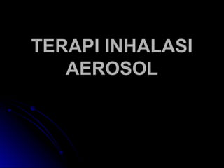 Terapi_Inhalasi untuk terapinperadangan paru | PPT
