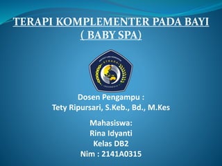 Terapi Komplementer Pada Bayi ( Baby Spa ).pptx