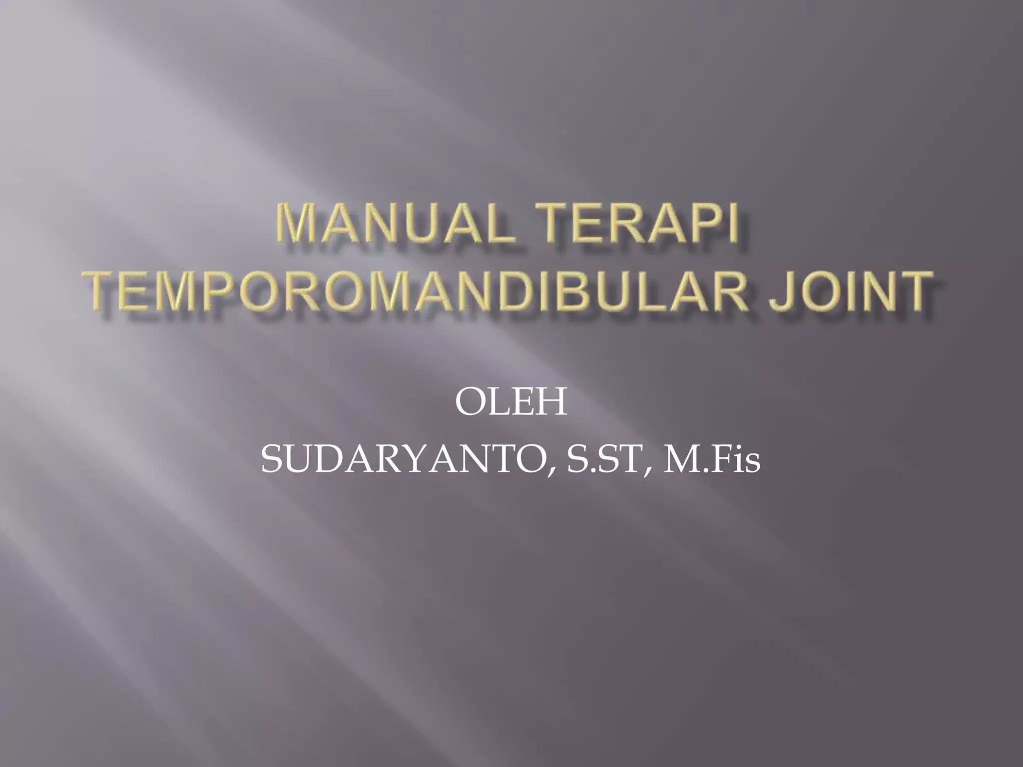 Terapi manual TMJ dalam Fisioterapi | PPTX