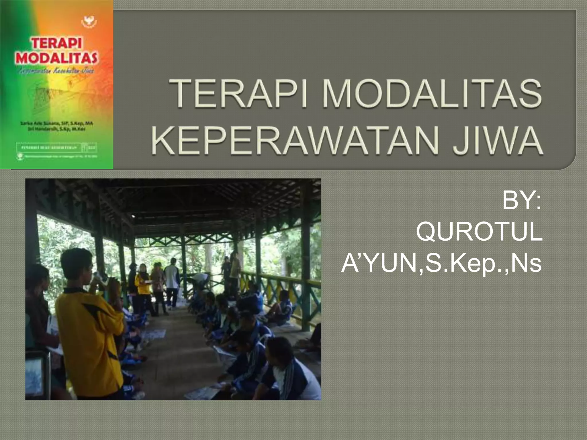 Terapi modalitas keperawatan jiwa | PPTX
