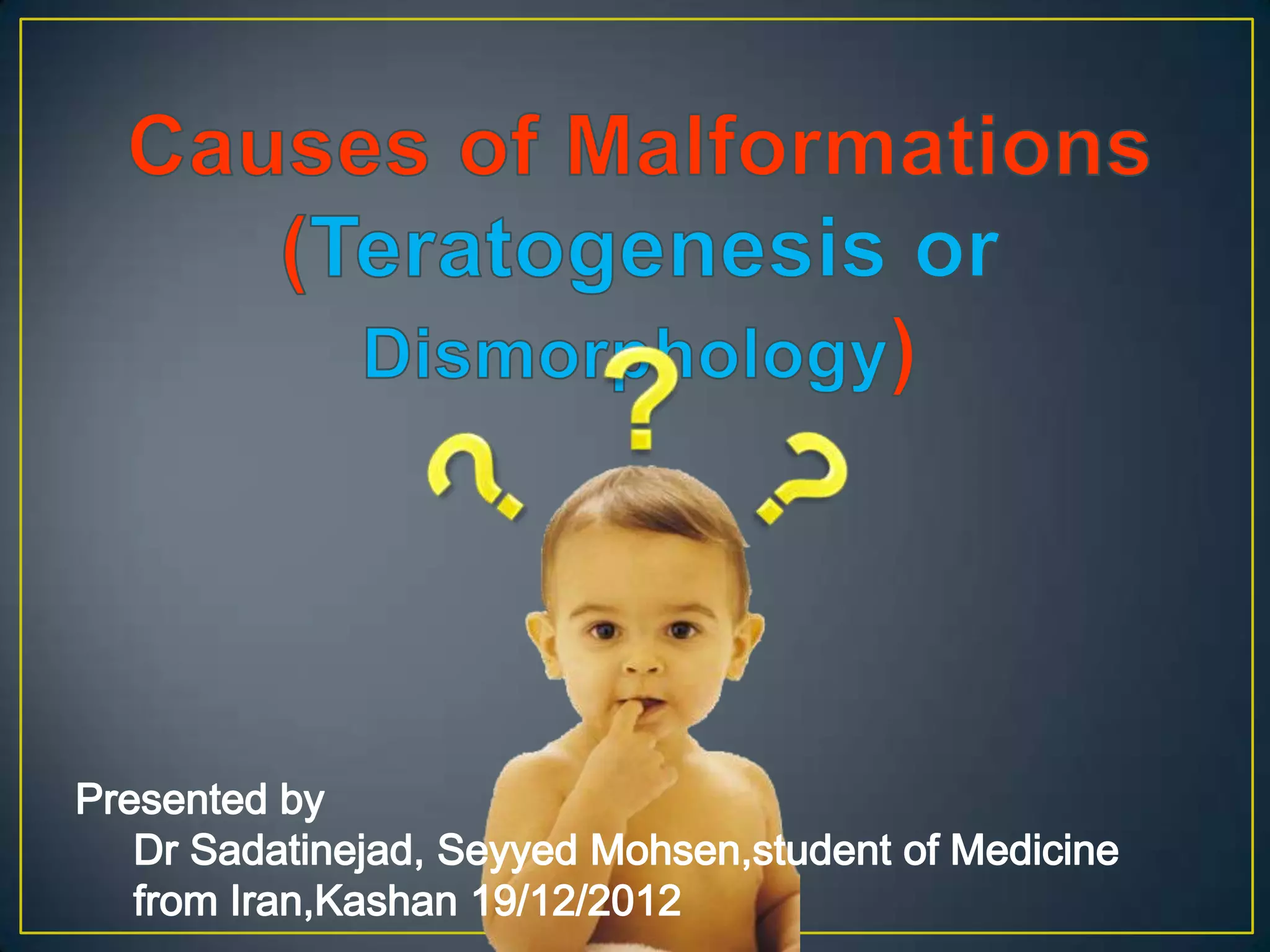 Teratology teratogenesis-birth defect-congenital malformation- anomaly ...