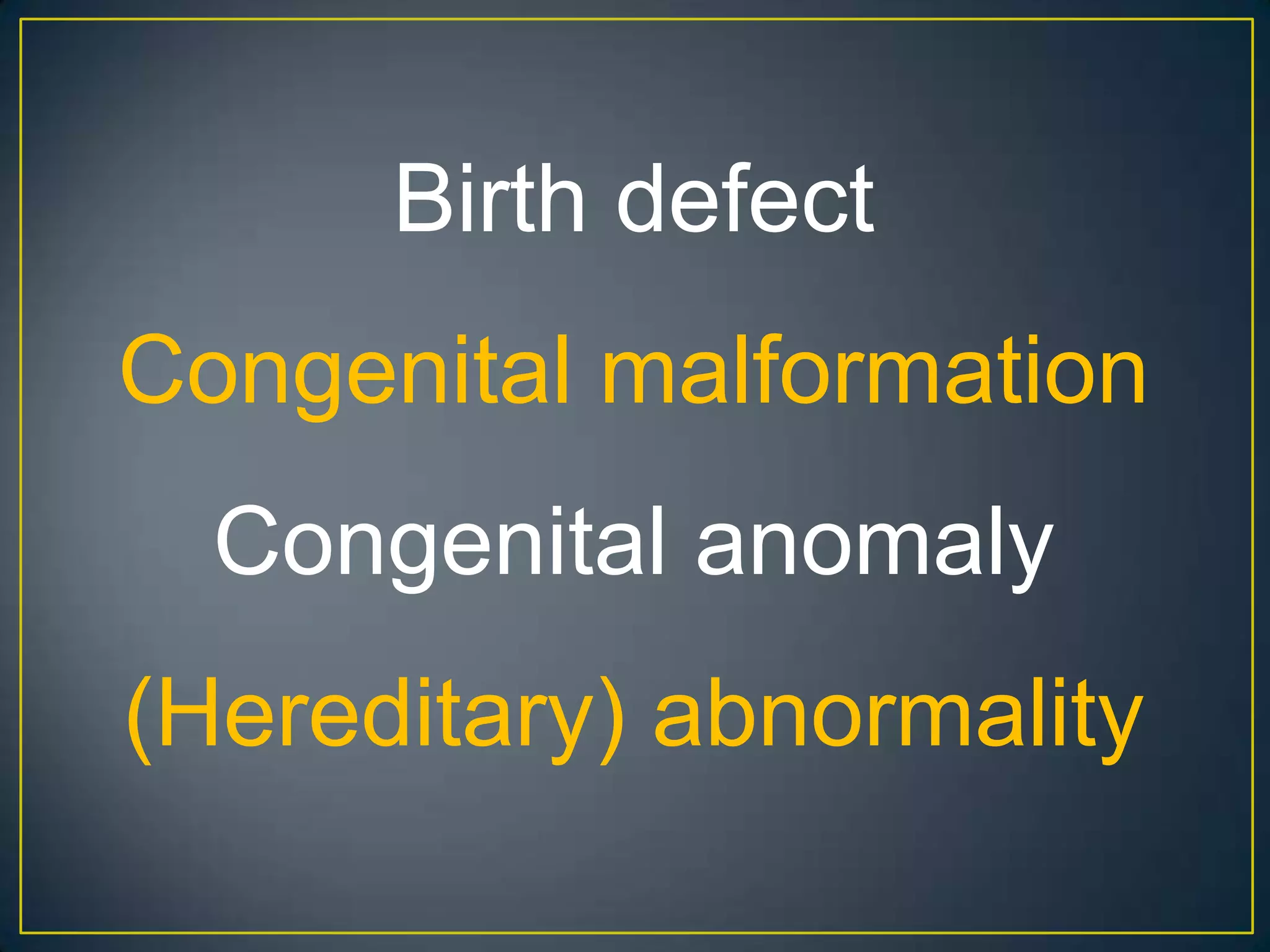 Teratology teratogenesis-birth defect-congenital malformation- anomaly ...