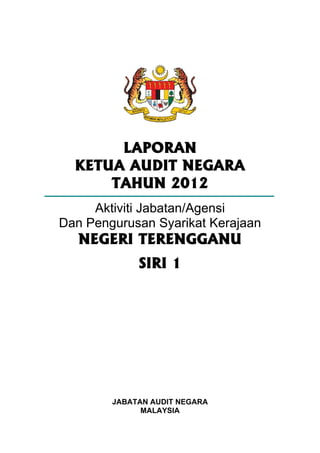 LAPORAN KETUA AUDIT NEGARA 2012 SIRI 1 - TERENGGANU | PDF