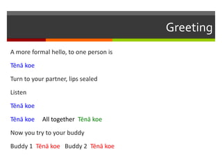 Te reo greetings part 1 session 1 3 | PPTX