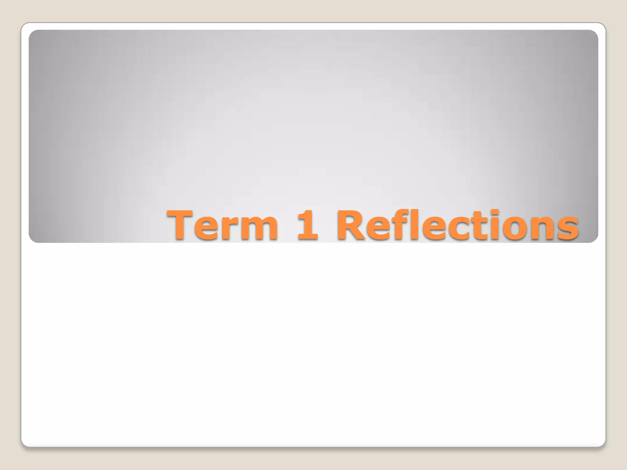 Term 1 student reflection | PPTX