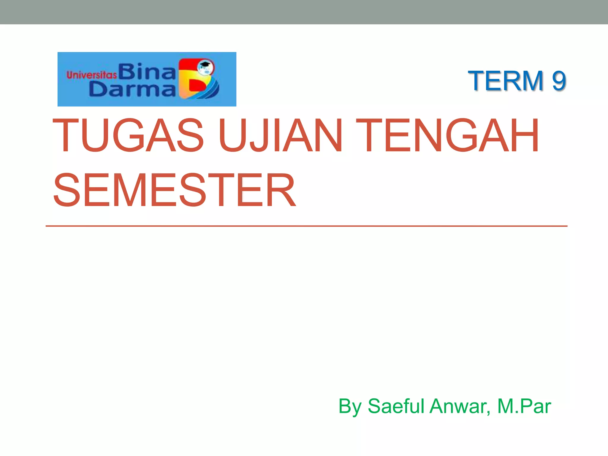 Term 9 Tugas pengganti UTS by Saeful Anwar.ppt