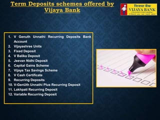 Term deposits schemes offered by vijaya bank | PPTX