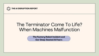Terminator Come To Life? When Machines Malfunction: The Factory Robot ...