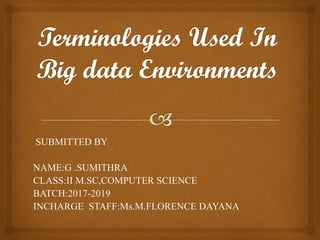 Terminologies Used In Big data Environments,G.Sumithra,II-M.sc(computer ...