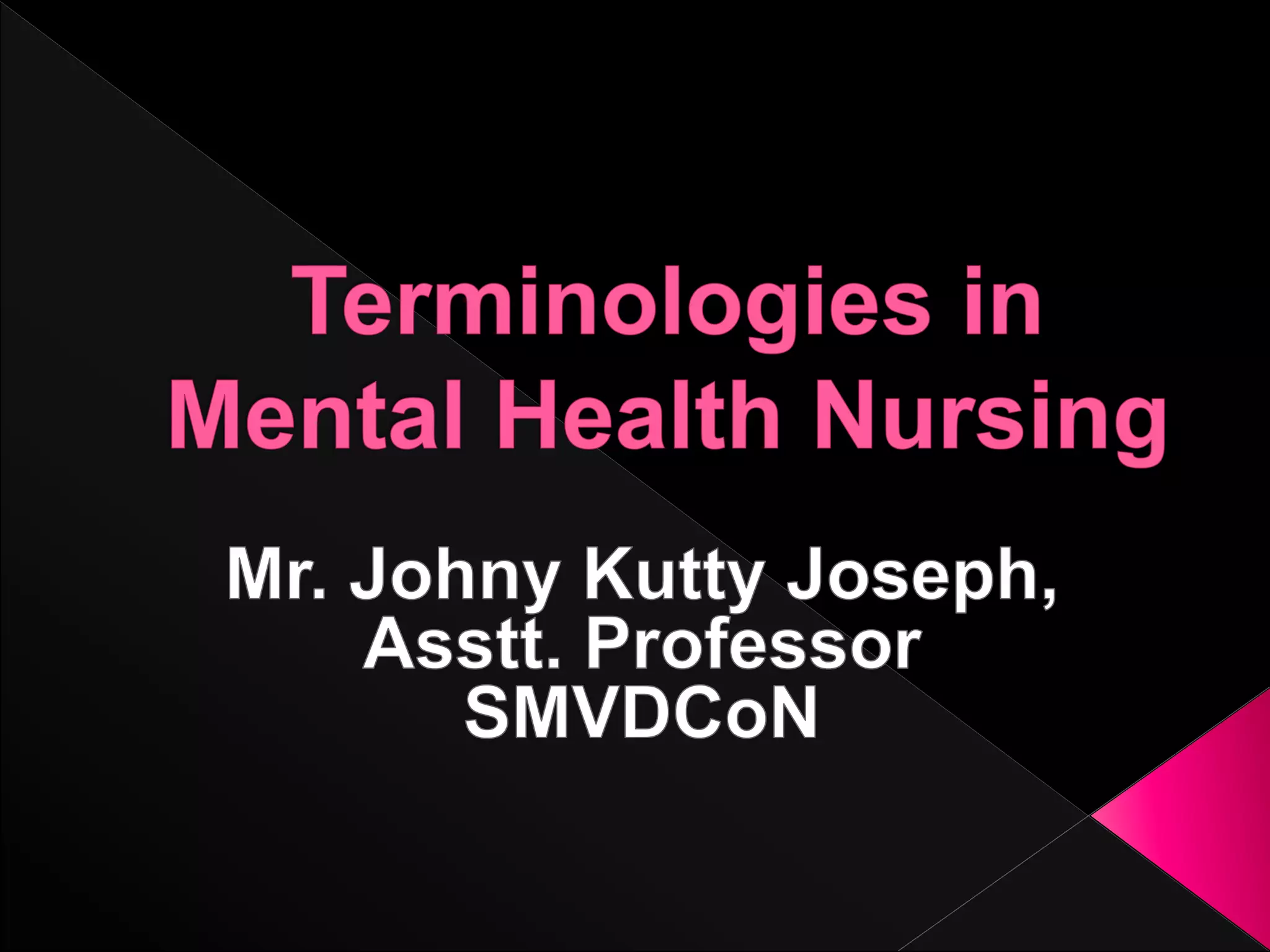 Terminologies in psychiatric nursing | PPTX