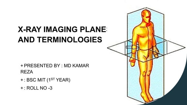 X-ray imaging planes and terminologies | PPTX