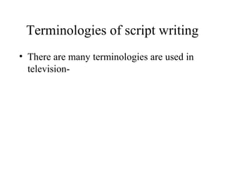 Terminologies of script writing | PPT
