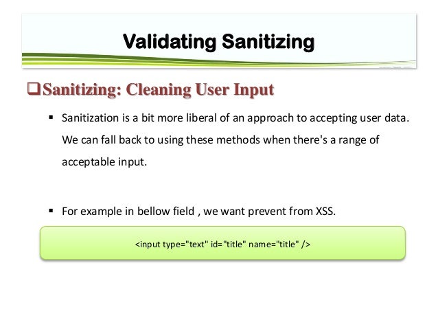 Validating and Sanitizing User Data Validating and Sanitizing User Data