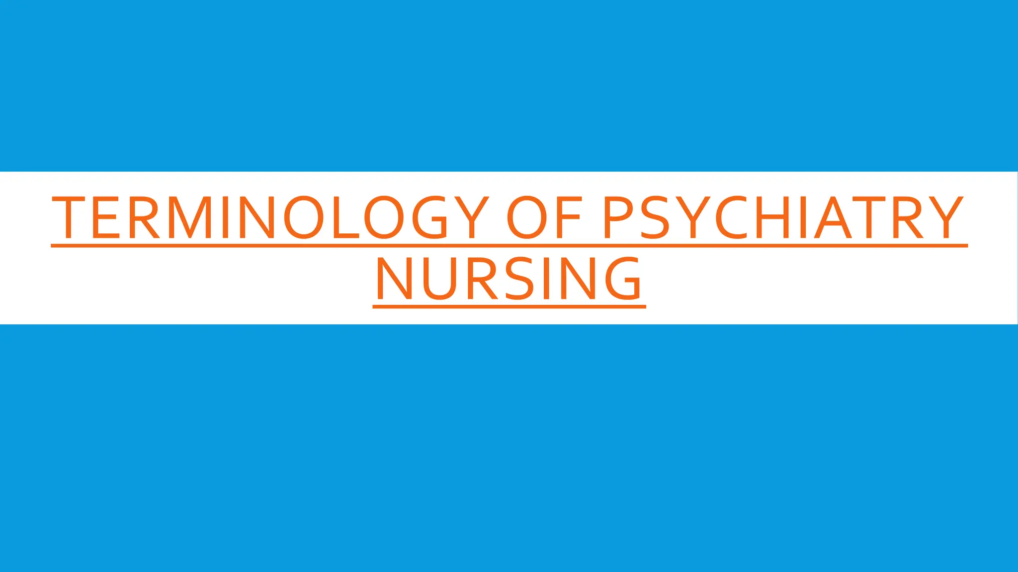 TERMINOLOGY OF PSYCHIATRY NURSING.pptx