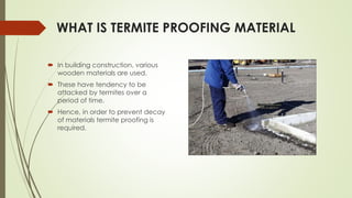 Termite proofing materials | PPTX