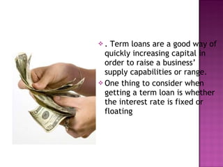 Term loan finance main ppt | PPT