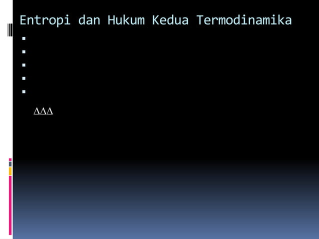 TERMODINAMIKA Entropi dan HK Kedua.ppt