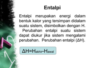 Termokimia Jenis jenis entalpi, Perhitungan Entalpi reaksi_ppt.ppt