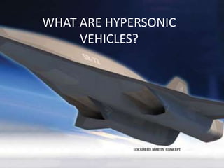 HYPERSONIC VEHICLES | PPTX | Science