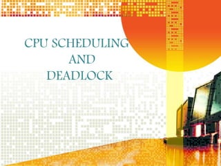 CPU SCHEDULING AND DEADLOCK | PPTX | Operating Systems | Computer Software and Applications