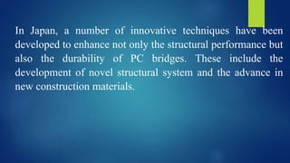 DEVELOPMENT OF MODERN PRESTRESSED CONCRETE BRIDGES IN JAPAN | PPTX