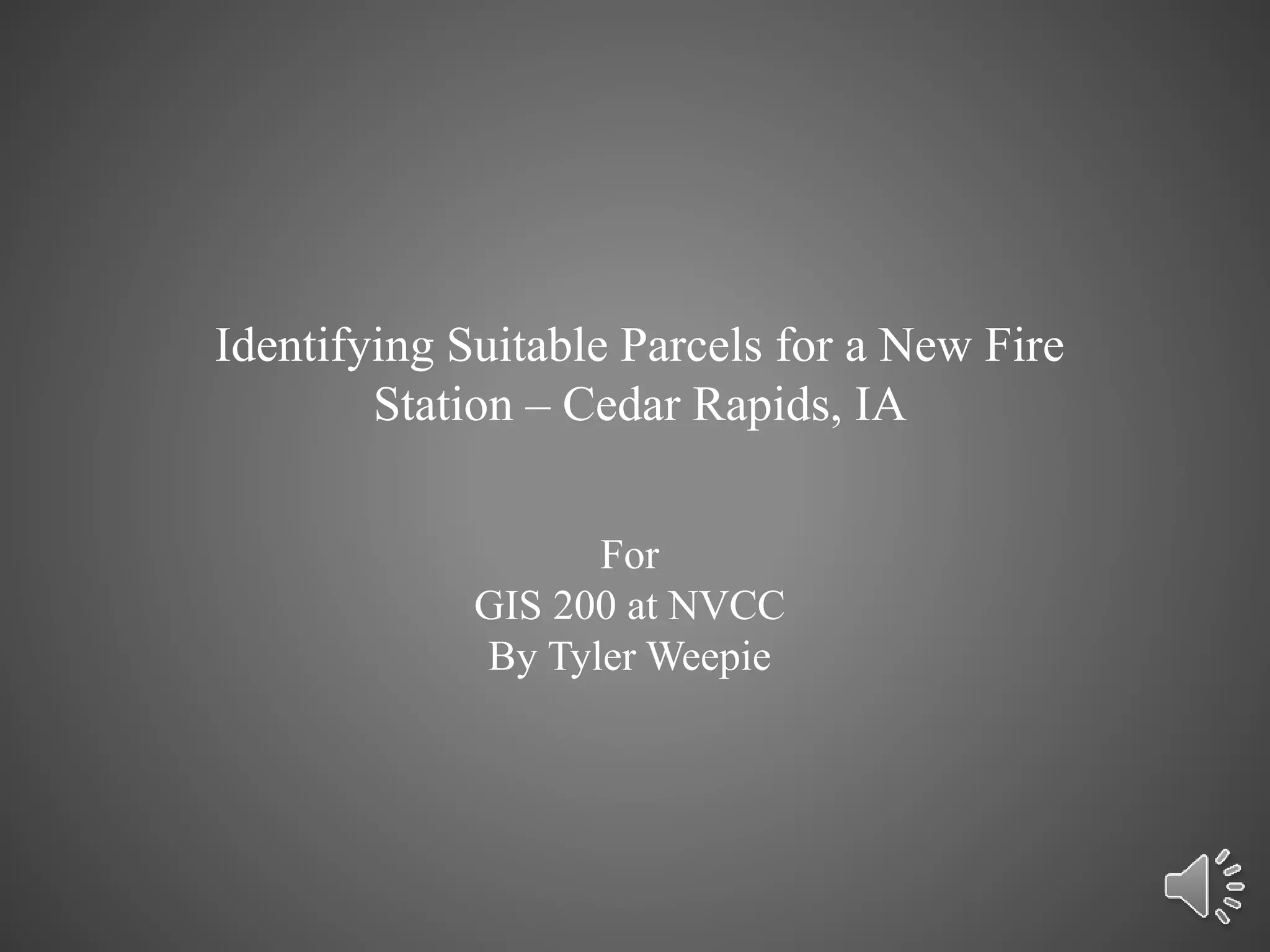 GIS 200: Identifying Suitable Parcels for a New Fire Station – Cedar ...