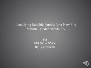 GIS 200: Identifying Suitable Parcels for a New Fire Station – Cedar ...