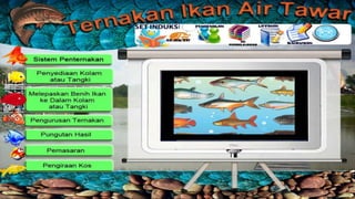 Ternakan ikan air tawar di malaysia 2015 KH Tingkatan 2 | PPTX